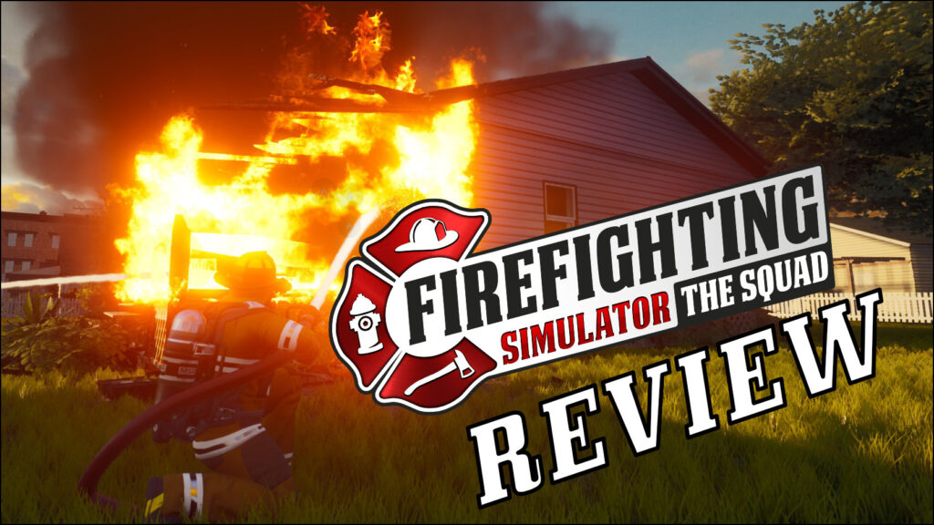 firefighting simulator the squad review - Technik-Hauptstadt